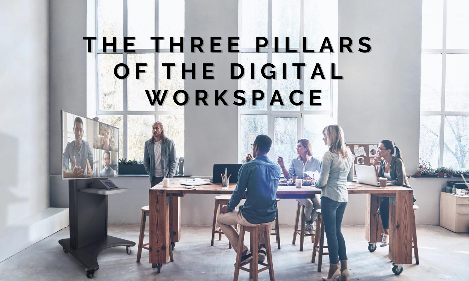The Three Pillars of The Digital Workspace | WPS